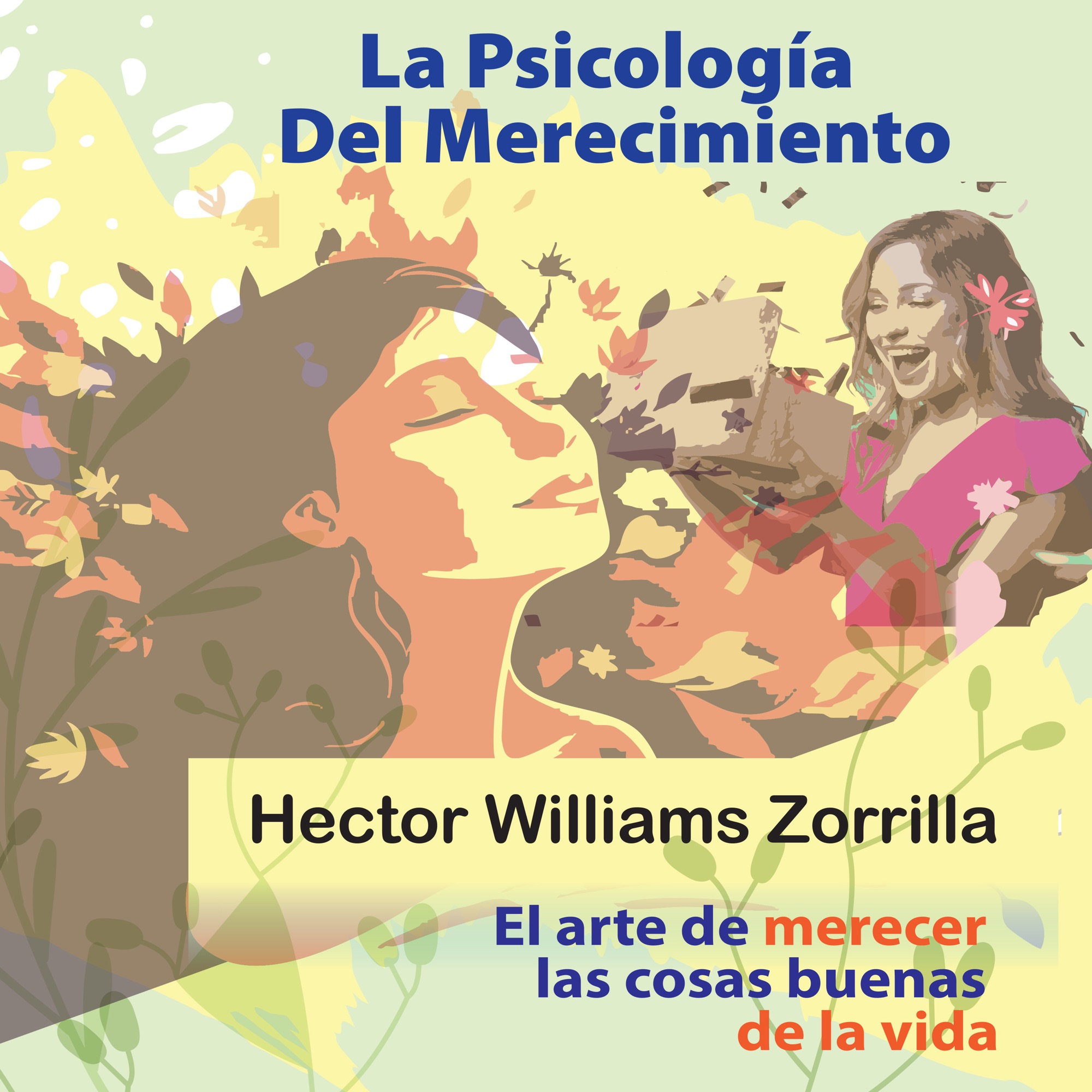 La psicología del merecimiento (El arte de merecer las cosas buenas de ...